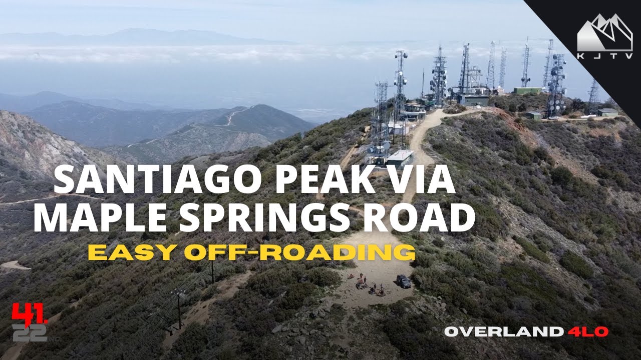 Santiago Peak via Maple Springs | Easy Off-roading | Jeep JK Shakedown ...