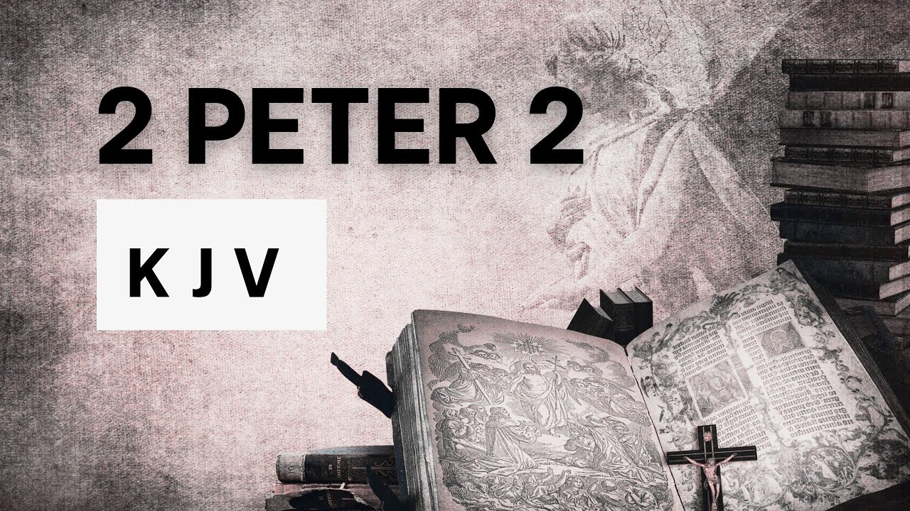 2 Peter 2 | KJV Audio Bible | Words + No music - YouTube