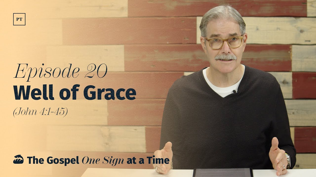 020. Well of Grace (John 4:1-45) | Paul Tripp’s Weekly Gospel of John ...