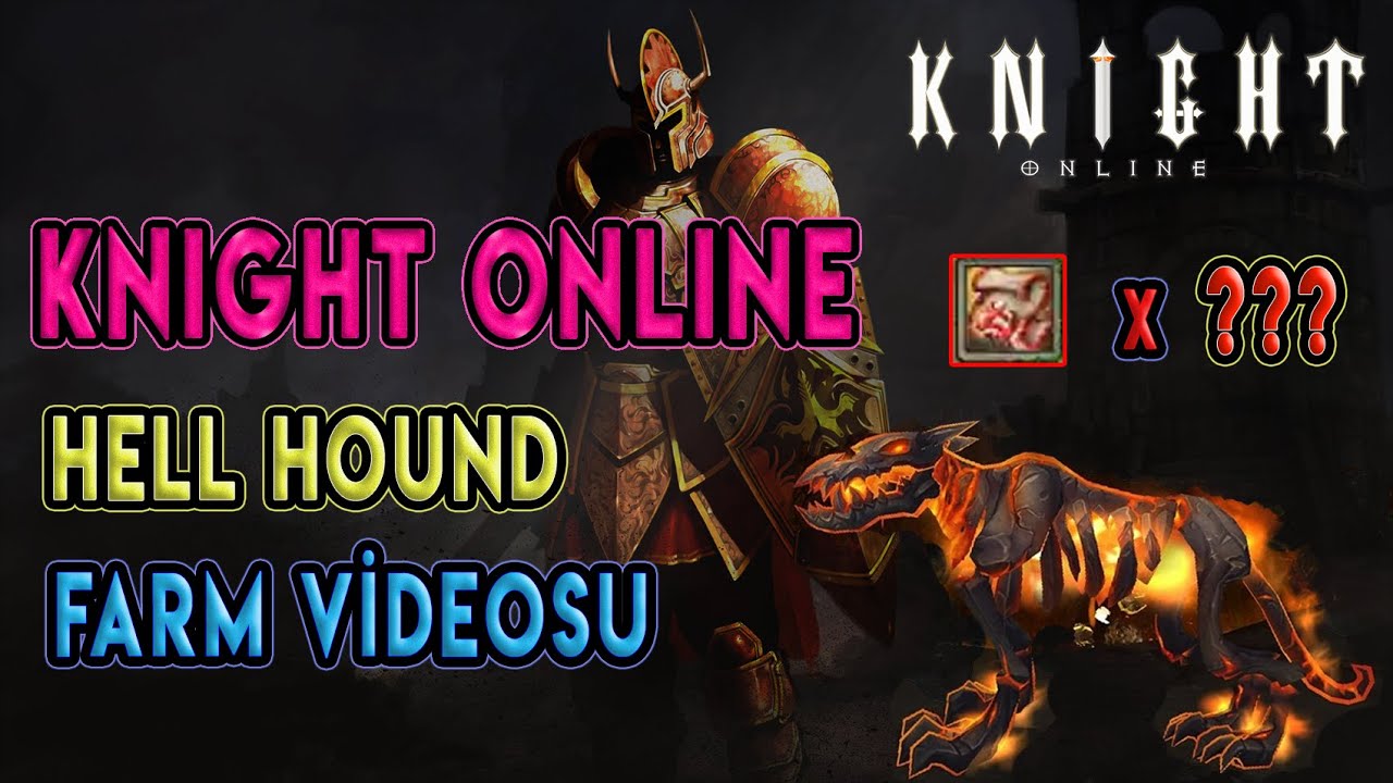 Knight Online // Hell Hound Farm // 1 Saatte Neler Aldık? - YouTube