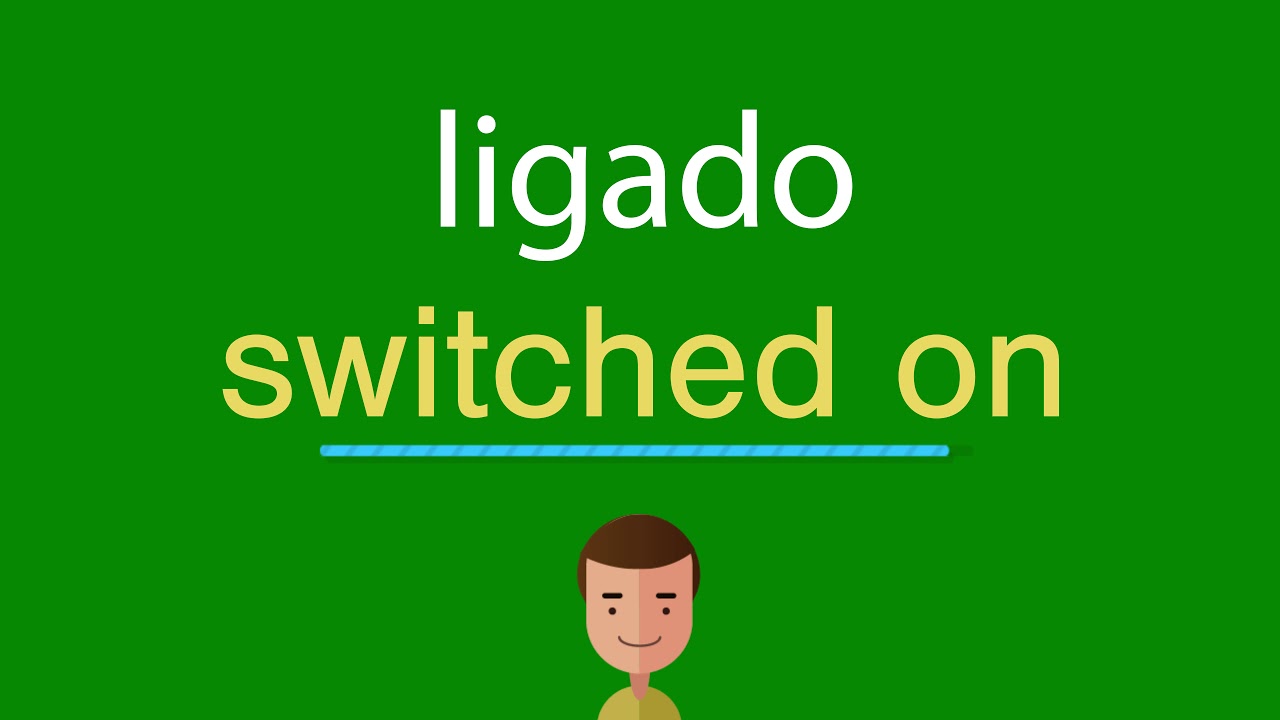 Como dizer ligado em inglês - YouTube