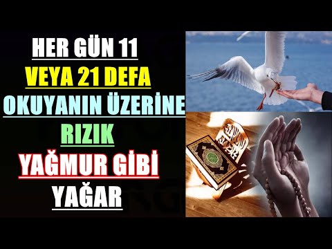 Her gün 11 veya 21 defa okuyanın üzerine rızık yağmur gibi yağar