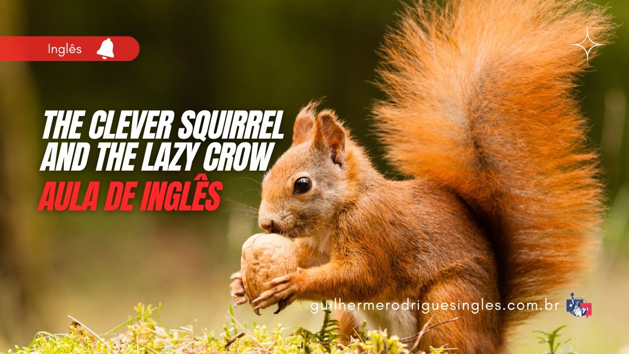 AULA DE INGLÊS - The Clever Squirrel and the Lazy Crow - YouTube