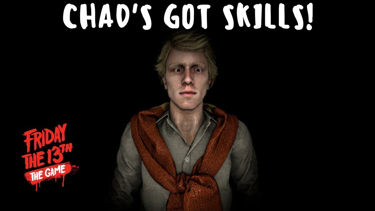 Chad's Got Skills!! [Friday The 13th: The Game] - YouTube