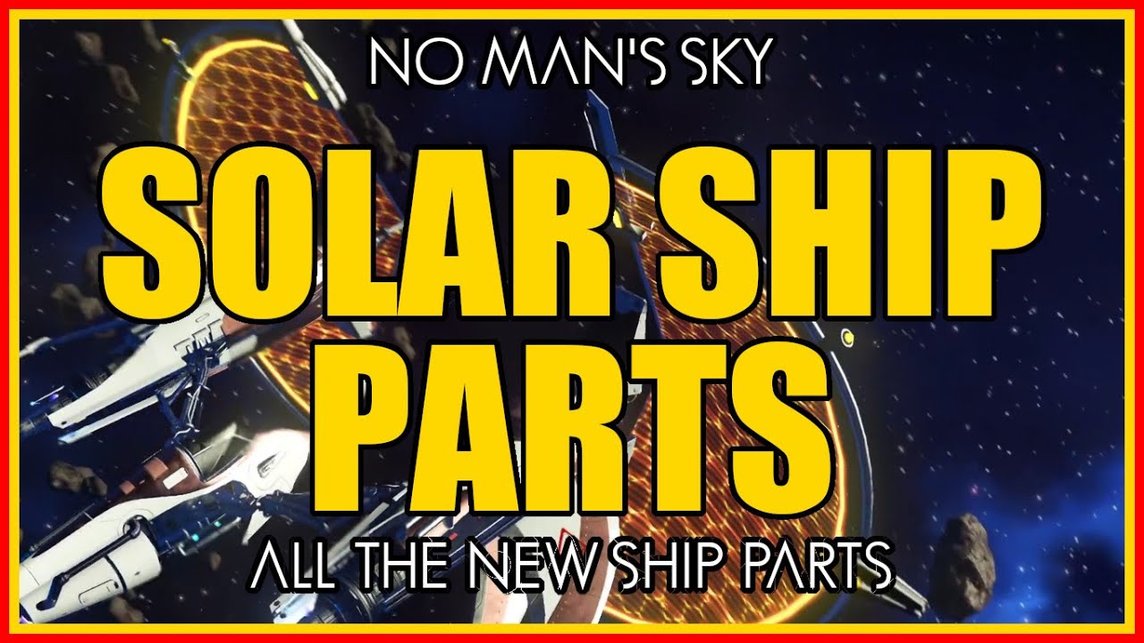 SOLAR SHIP PARTS | Outlaws Update | No Man's Sky - YouTube