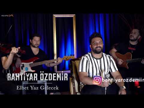 Bahtiyar Özdemir - Elbet Yaz Gelecek