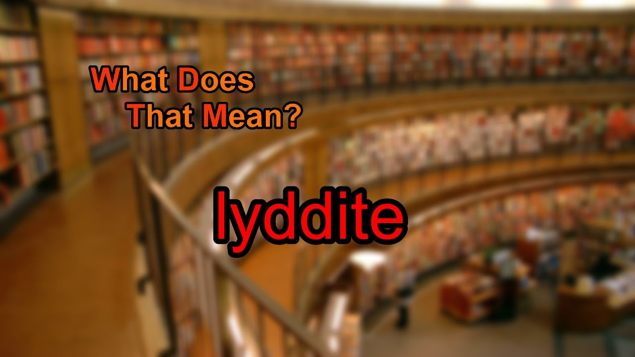 What does lyddite mean? - YouTube