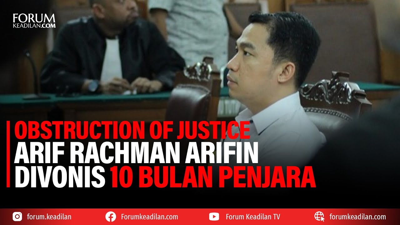 OBSTRUCTION OF JUSTICE ARIF RACHMAN ARIFIN DIVONIS 10 BULAN PENJARA - YouTube