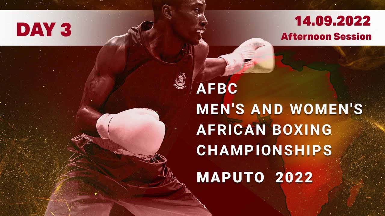 AFBC Men's and Women's African Boxing Championships 2022 | Day 3 ...