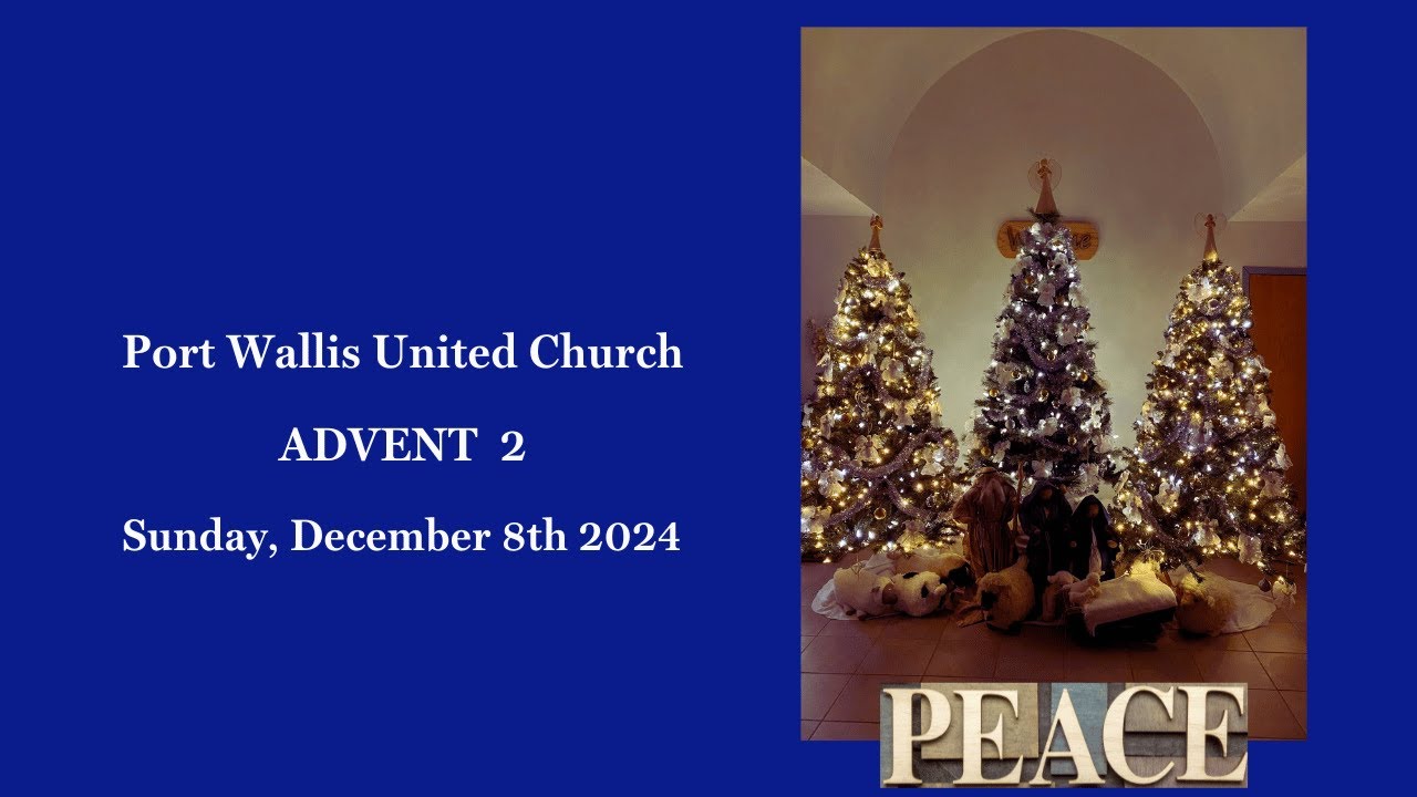 Port Wallis United Church Sunday Service Advent 2 Peace - December 8th ...