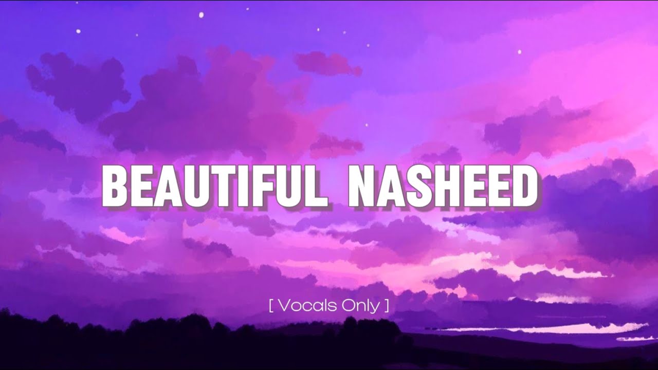 Beautiful Arabic Nasheed | Vocals Only | Copyright Free Nasheed - YouTube