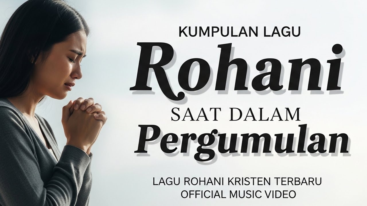 Lagu Rohani Saat Dalam Pergumulan | Lagu Penguat Iman Saat Hidup Terasa ...