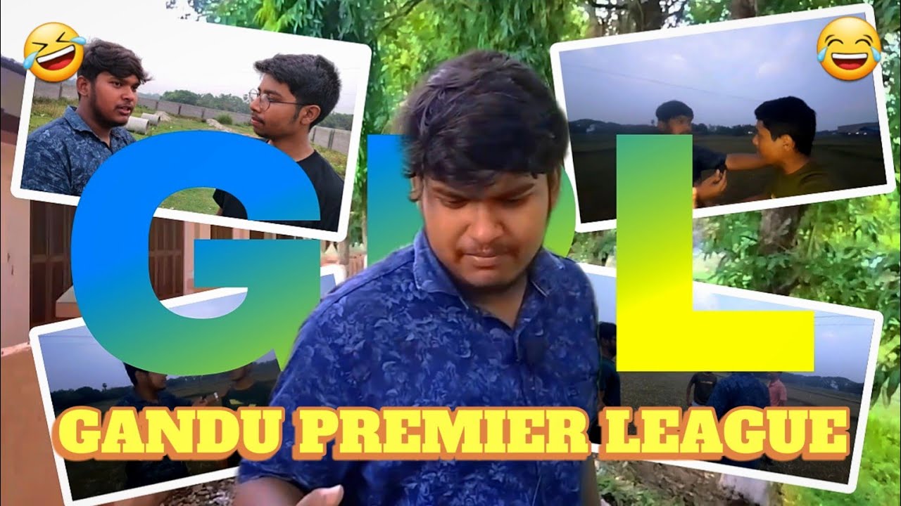 GPL || Gandu Premiere League || - YouTube
