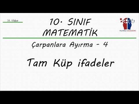 10. SINIF MATEMATİK - ÇARPANLARA AYIRMA 4 - TAM KÜP İFADELER