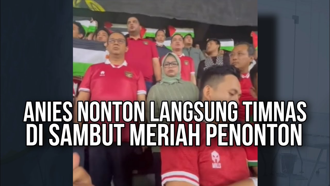 ANIES BERSAMA GUS MAHASIN NONTON LANGSUNG PERTANDINGAN INDONESIA VS ...