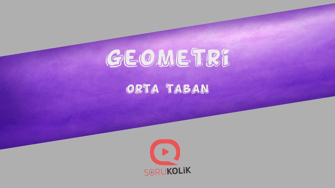 YKS Geometri Orta Taban - YouTube