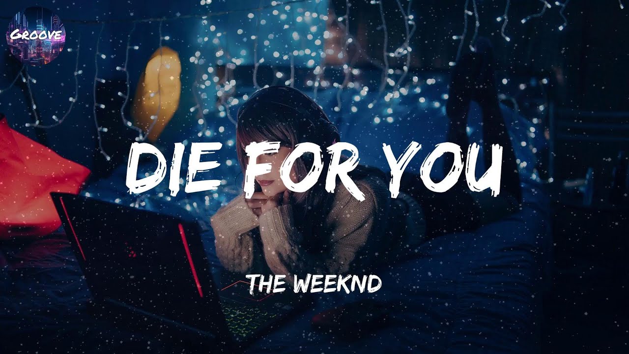 The Weeknd - Die For You (Lyrics) - YouTube