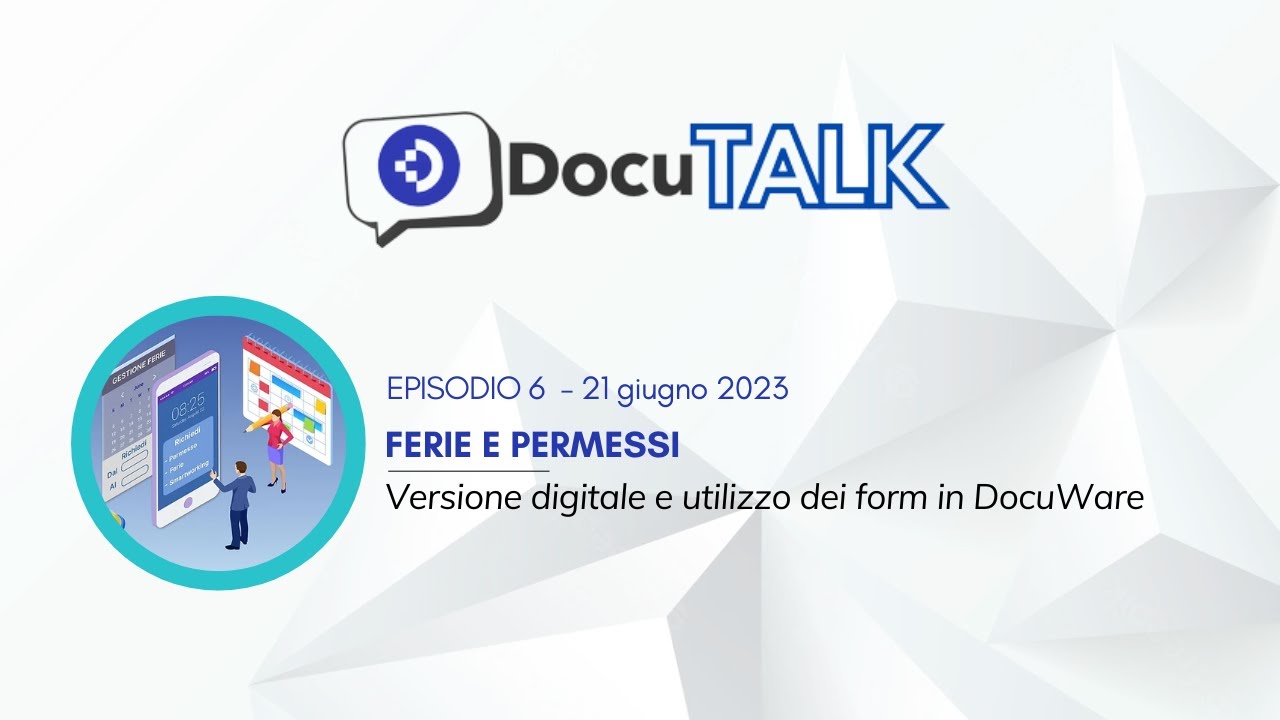 DOCUTALK EPISODIO 6: Ferie e permessi - Versione digitale ed utilizzo dei form - YouTube