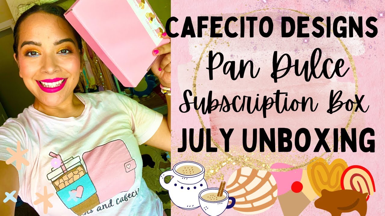 CAFECITO DESIGNS PAN DULCE SUB BOX UNBOXING | JULY 2023 - YouTube