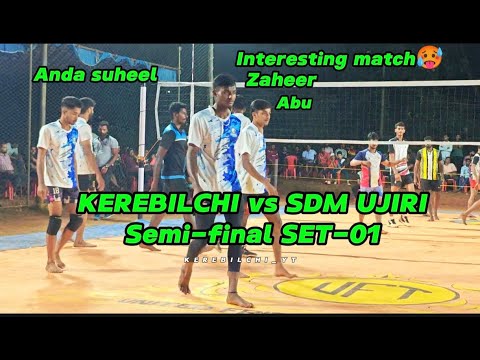 Semi-final SET-01🥵| KEREBILCHI vs SDM UJIRI| Anda suheel, Zaheer, Sameer, Abu hashmi #kerebilchi ...