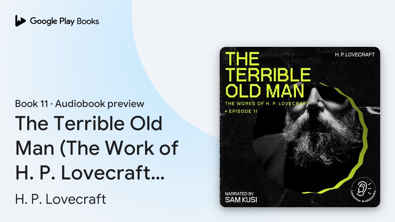 The Terrible Old Man (The Work of H. P.… Book 11 by H. P. Lovecraft ...