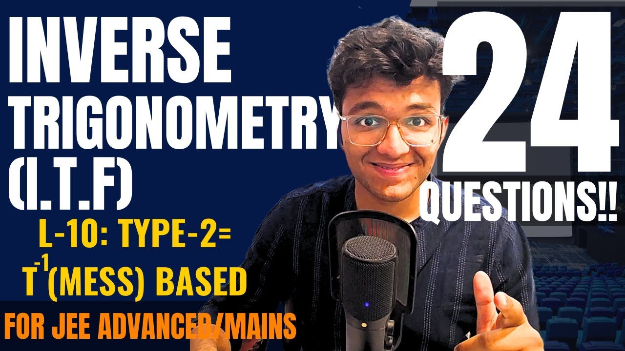 ITF L-10 : Type-2 : T inverse ke andar MESS | Inverse Trigonometric ...