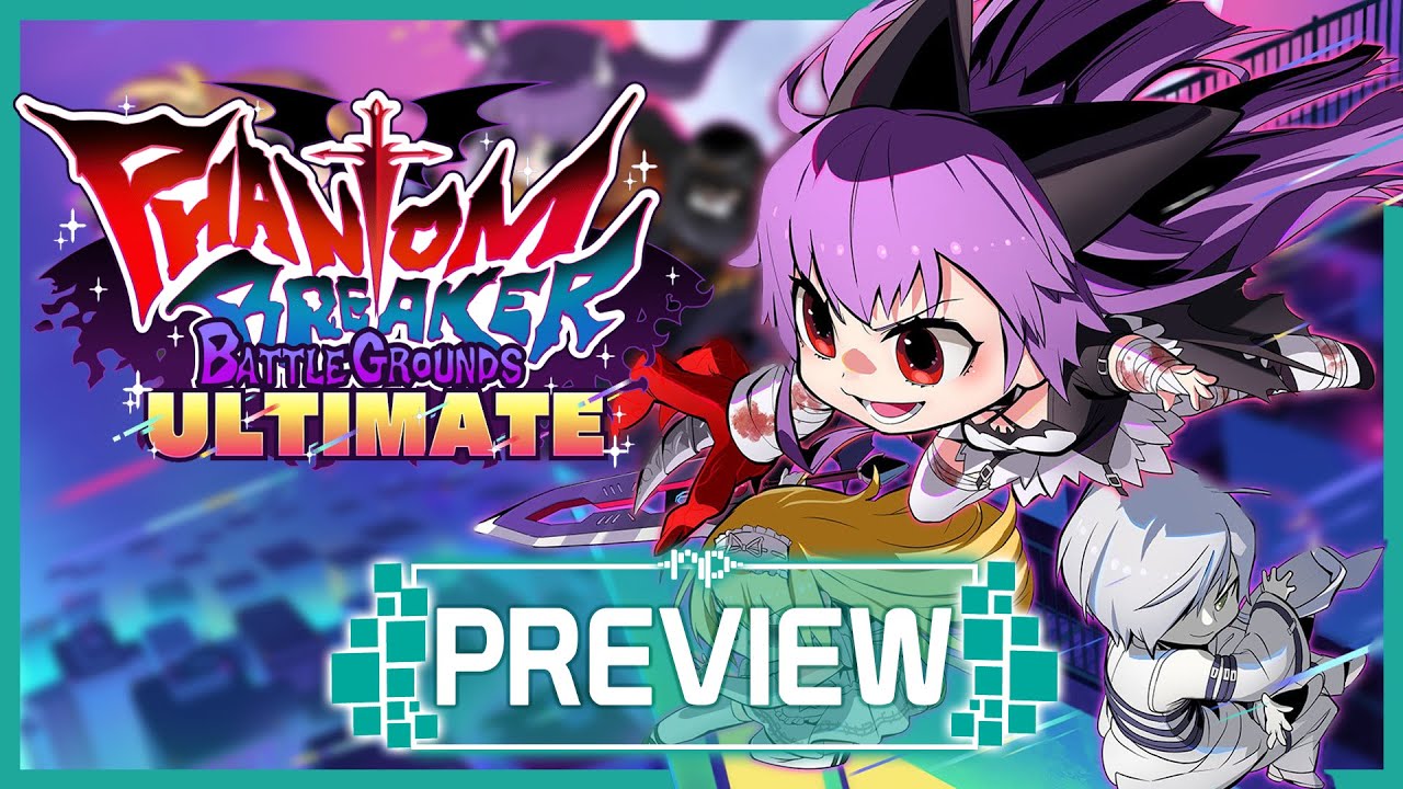 Phantom Breaker: Battle Grounds Ultimate Preview – Chibi Beat'em Up ...