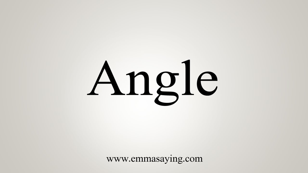 How To Say Angle - YouTube