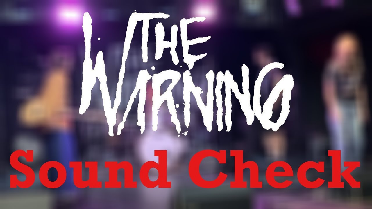 The Warning. A Sound Check. What's Happening? - YouTube