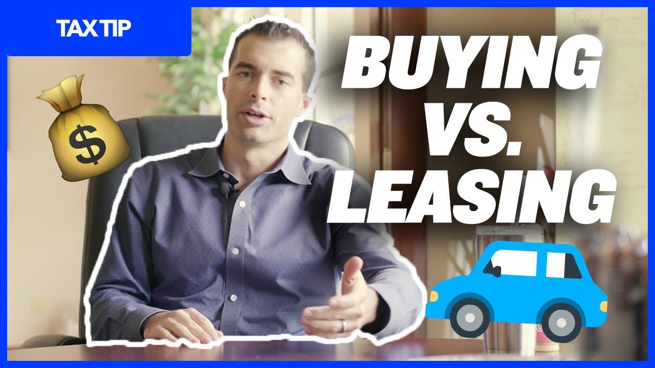 TAX TIP: LEASING VS BUYING A CAR - YouTube