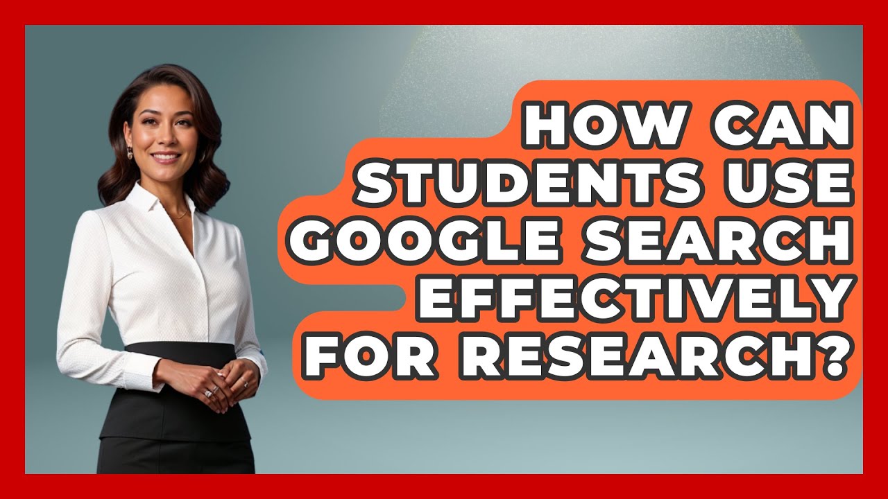How Can Students Use Google Search Effectively for Research? | Ultimate ...