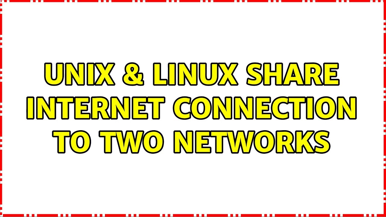 Unix & Linux: Share Internet connection to two networks - YouTube