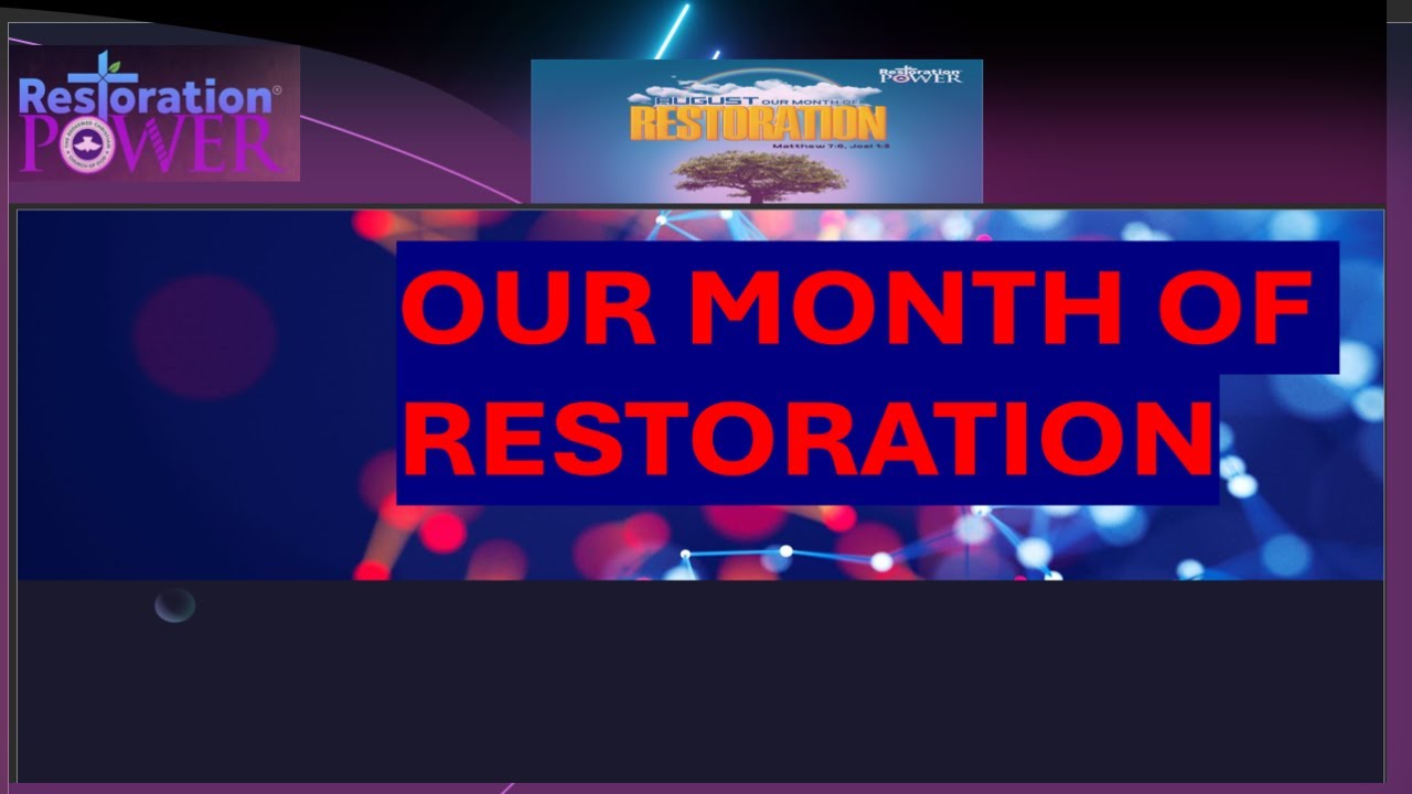 RESTORATION SERVICE: OUR MONTH OF RESTORATION - YouTube