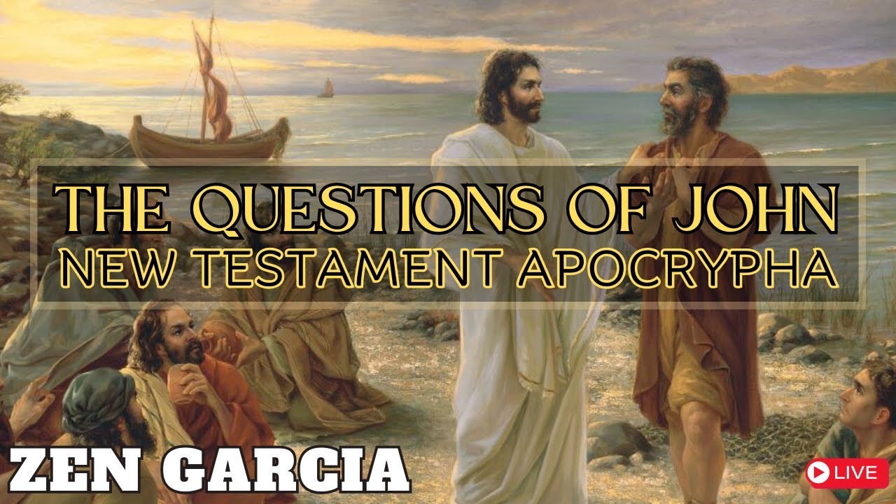 'The Questions of John' - New Testament Apocrypha with Zen Garcia - YouTube