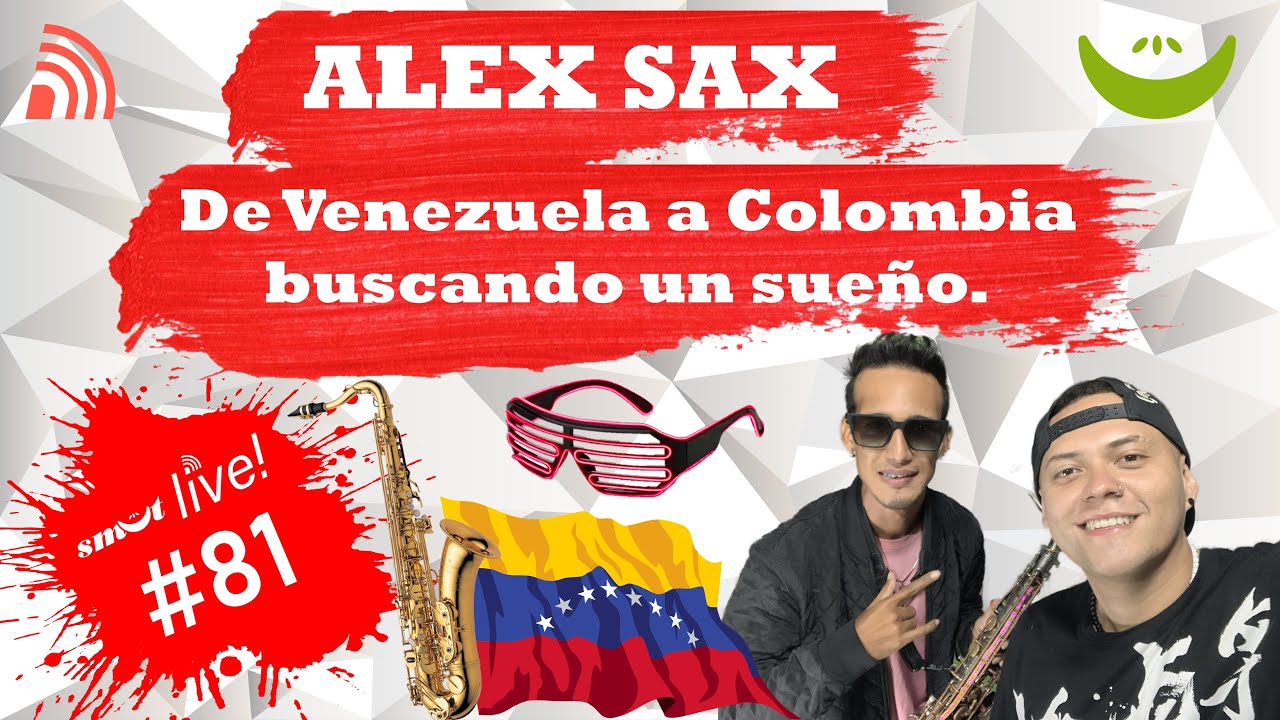Smut Live! #81 - Alex Sax / Un VENEZOLANO cumpliendo sus SUEÑOS - YouTube