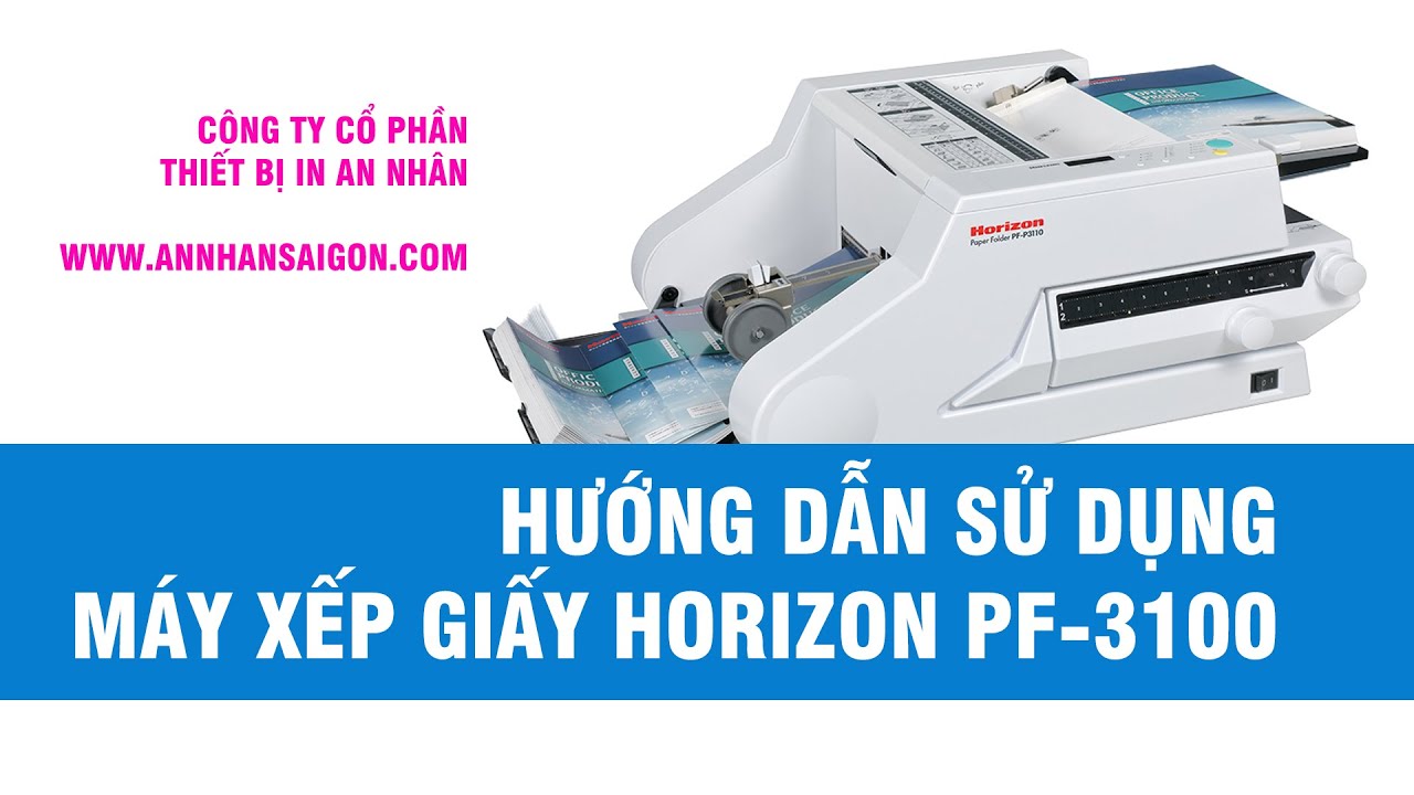 Hướng dẫn sử dụng máy xếp giấy Horizon PF-3100 - annhansaigon.com - YouTube