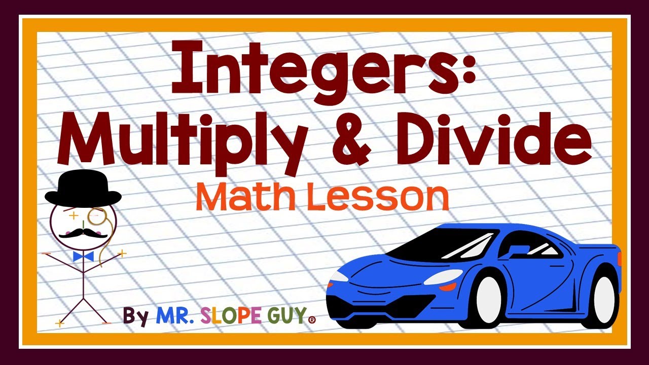 From Signs to Solutions: Exploring Multiplying and Dividing Integers ...