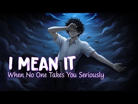 I Mean It – When No One Takes You Seriously || by Relatone (Official Lyrics Video)