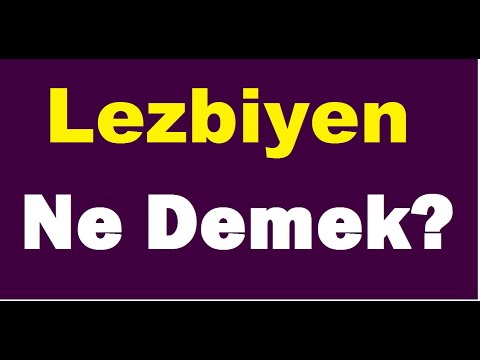 Lezbiyen Ne Demek,lezbiyen nedir,lezbiyenlik açıklaması