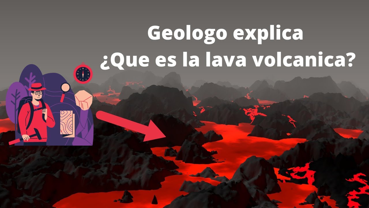 ¿Qué es la lava? Principales aspectos acerca de la lava volcánica - YouTube