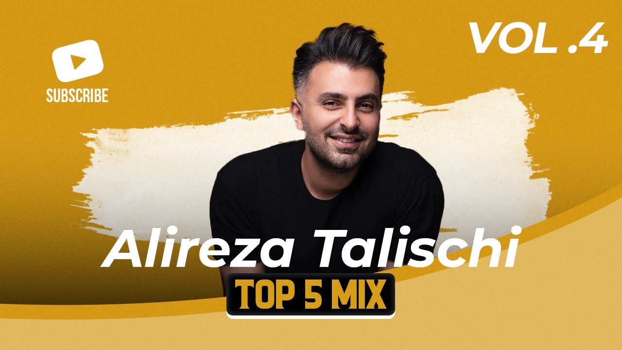 Alireza Talischi - Top 5 Songs Vol .4 ( علیرضا طلیسچی - پنج تا از ...