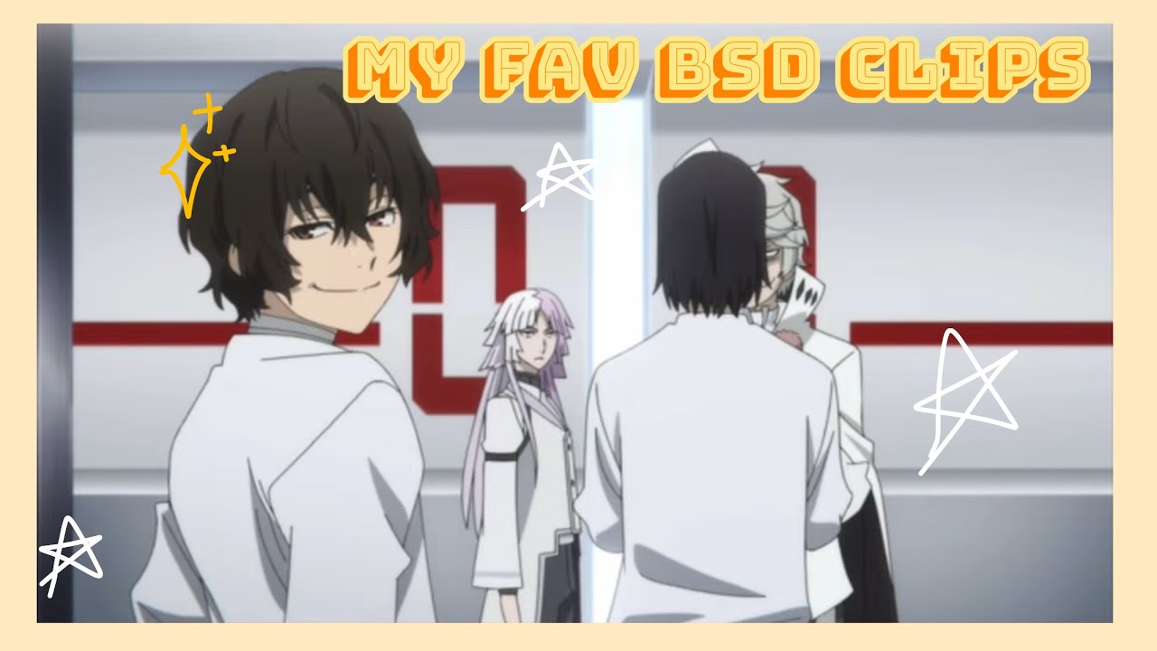 My favorite Bungo Stray Dogs scenes !!^_^ - YouTube