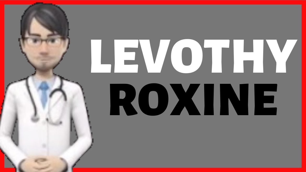 What Is Levothyroxine Synthroid How Does It Work Dosage Side Effects And Uses Of