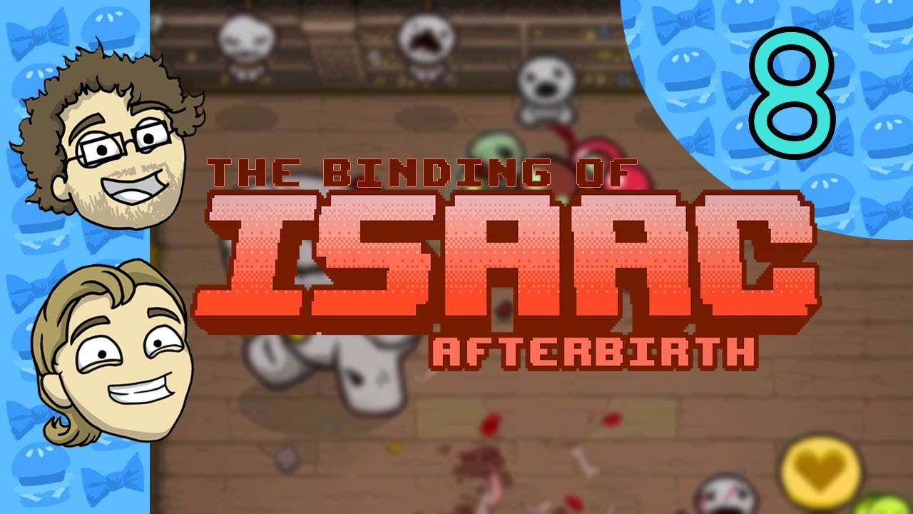 BoI Afterbirth: Ep 8 - Things are Going Nice - Let's Play! - YouTube