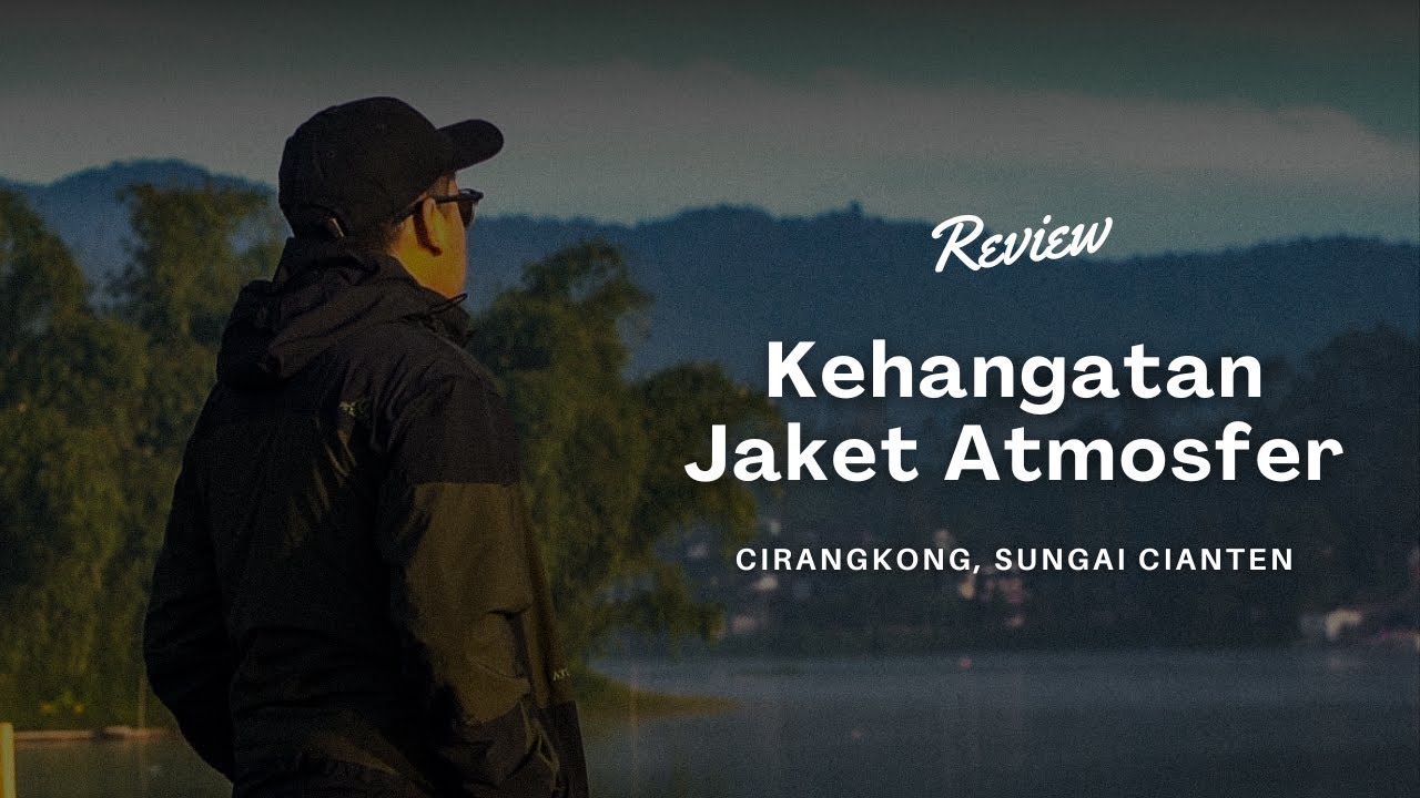 KEHANGATAN DARI JAKET ATMOSFER || ANGSANA OUTDOOR - YouTube
