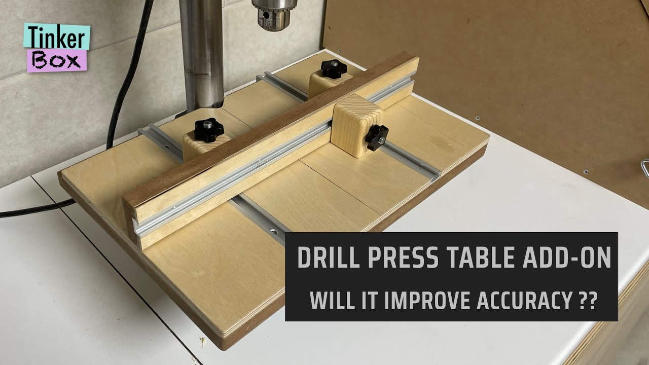 Drill press work table add-on: Improved accuracy? - YouTube
