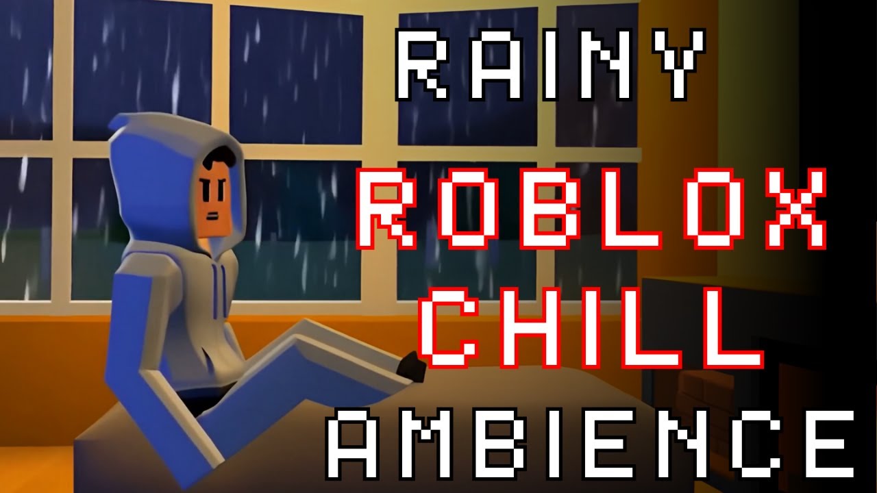 Rainy Roblox Chill Ambience | 🎶Music for Stress-Free Relaxation - YouTube