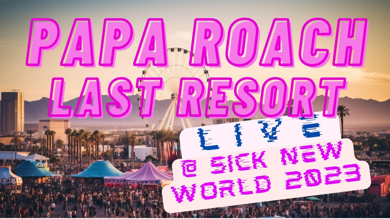 Papa Roach - Last Resort - Live at Sick New World 2023 in Las Vegas ...