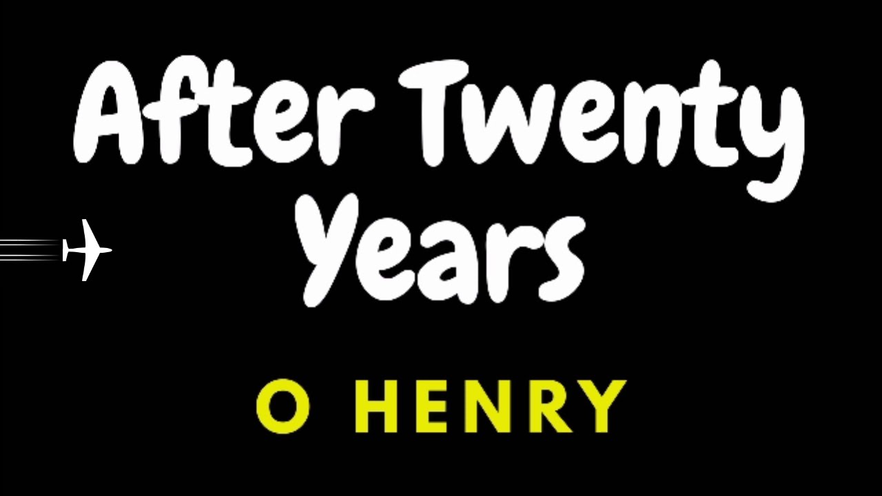 After Twenty Years, O. Henry - YouTube