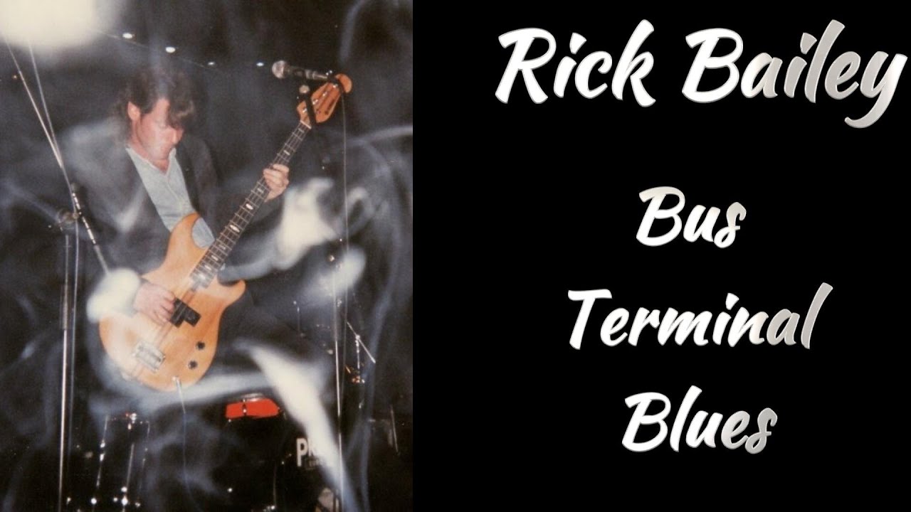 'Bus Terminal Blues' - Rick Bailey - YouTube